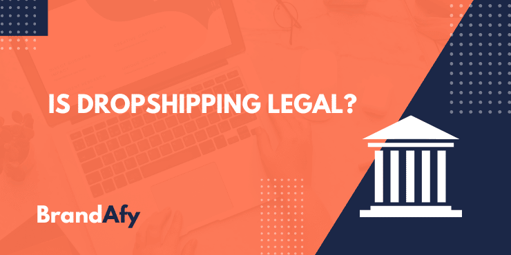 Is Dropshipping Legal in 2023? Dropshipping Legal Risks