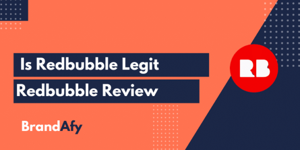 Is Redbubble Legit? Tips & Advice from brandafy