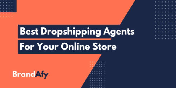 Top 9 Dropshipping Agents to Elevate Your Online Business – Brandafy