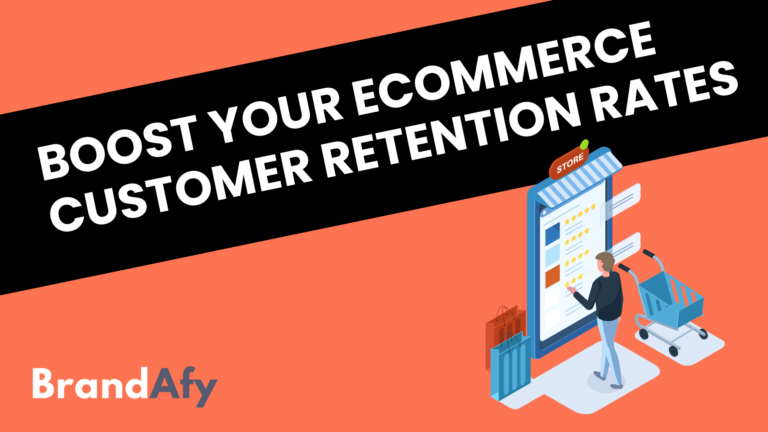 10 Effective Strategies to Boost Your Ecommerce Customer Retention Rates